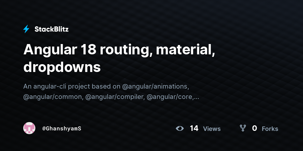 Angular 18 routing, material, dropdowns - StackBlitz