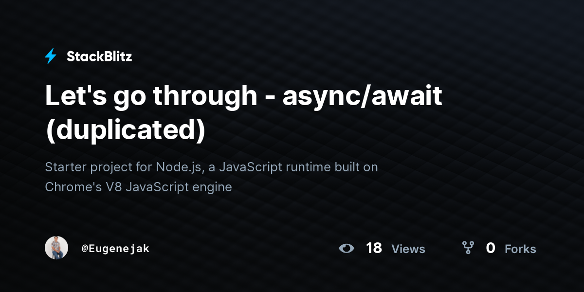 Let's go through - async/await (duplicated) - StackBlitz