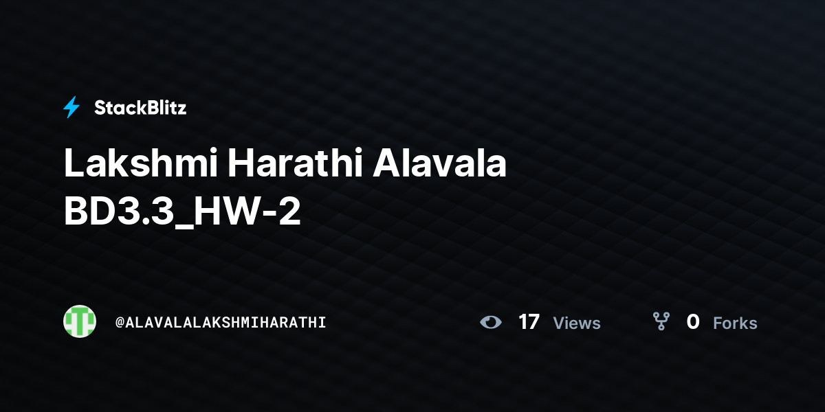 Lakshmi Harathi Alavala BD3.3_HW-2 - StackBlitz