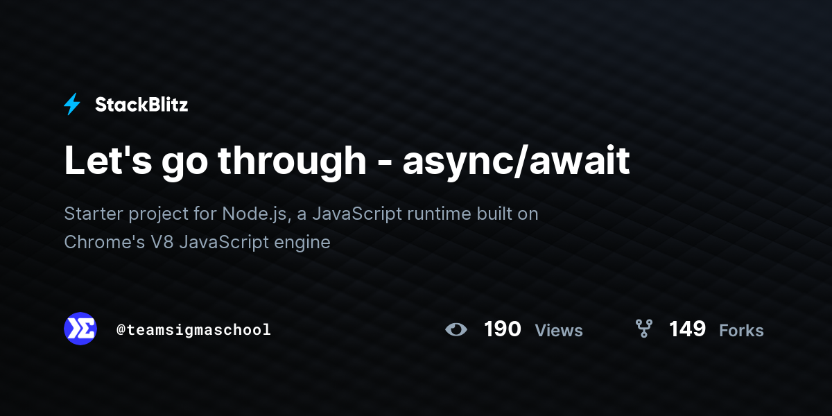 Let's go through - async/await - StackBlitz