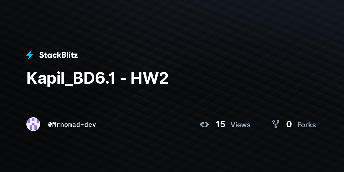 Kapil_BD6.1 - HW2 - StackBlitz