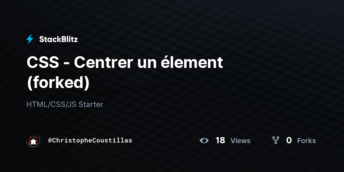 CSS - Centrer un élement (forked) - StackBlitz