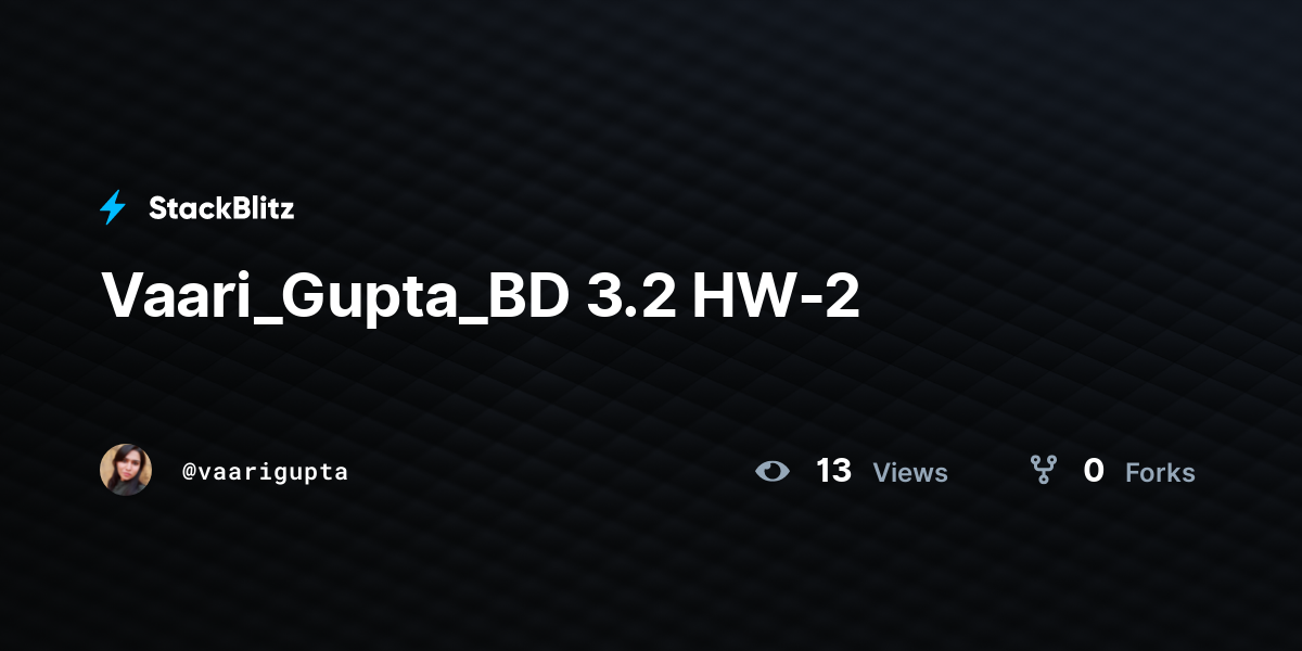 Vaari_Gupta_BD 3.2 HW-2 - StackBlitz