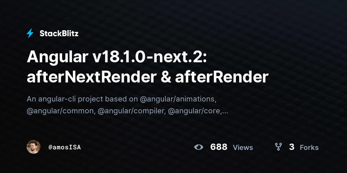 Angular v18.1.0-next.2: afterNextRender & afterRender - StackBlitz