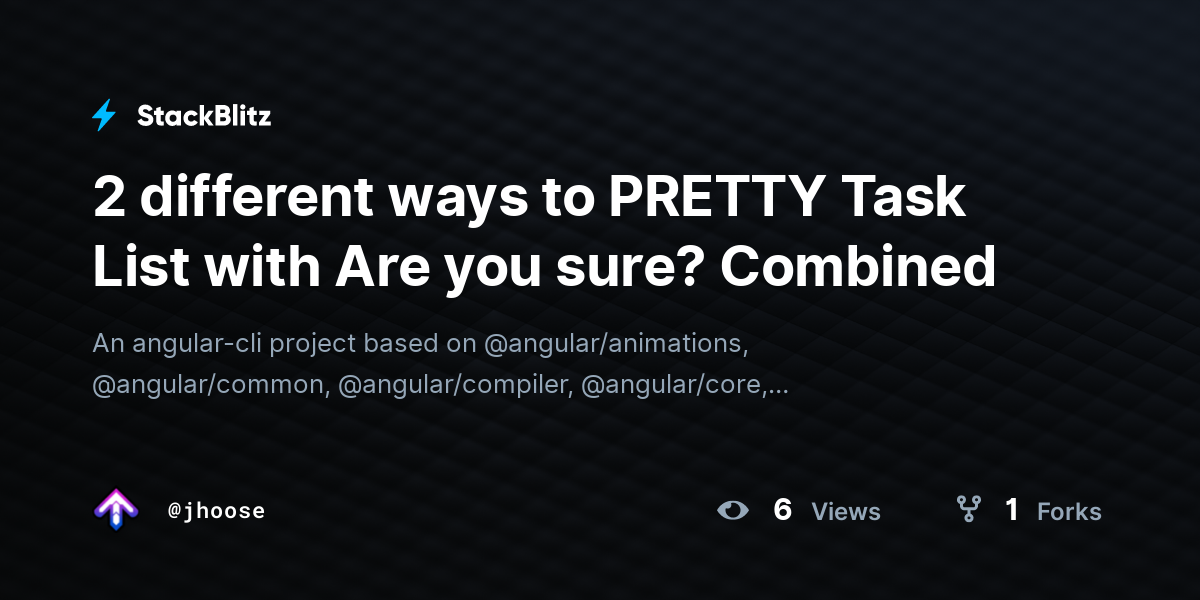 2 different ways to PRETTY Task List with Are you sure? Combined - StackBlitz