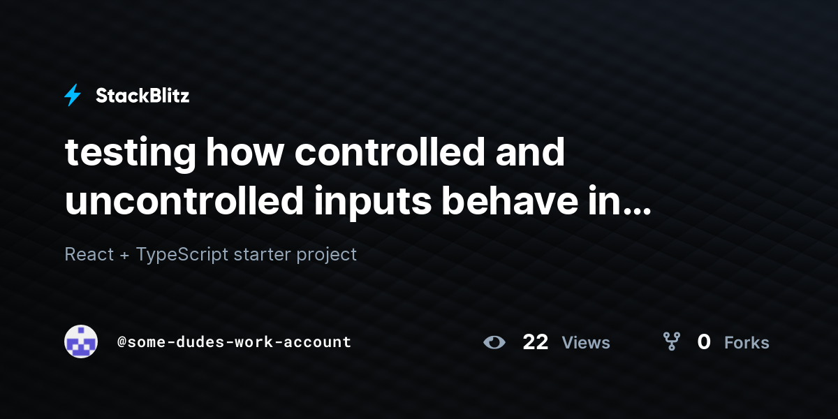 testing how controlled and uncontrolled inputs behave in React - StackBlitz testing how controlled and uncontrolled inputs behave in React - StackBlitz