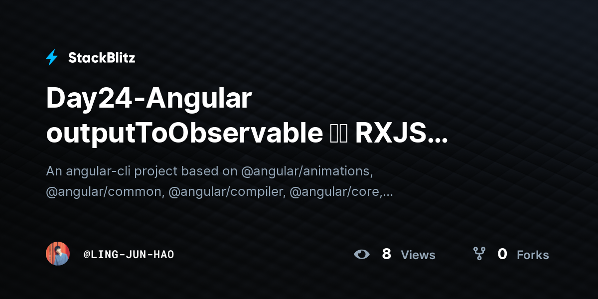 Day24-Angular outputToObservable 轉換 RXJS ObServable - StackBlitz