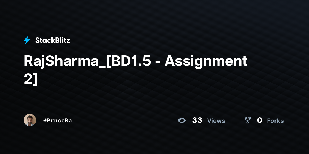 RajSharma_[BD1.5 - Assignment 2] - StackBlitz