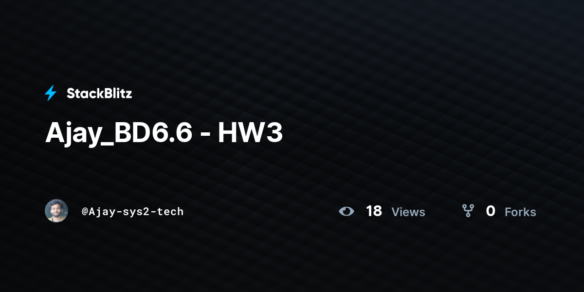 Ajay_BD6.6 - HW3 - StackBlitz