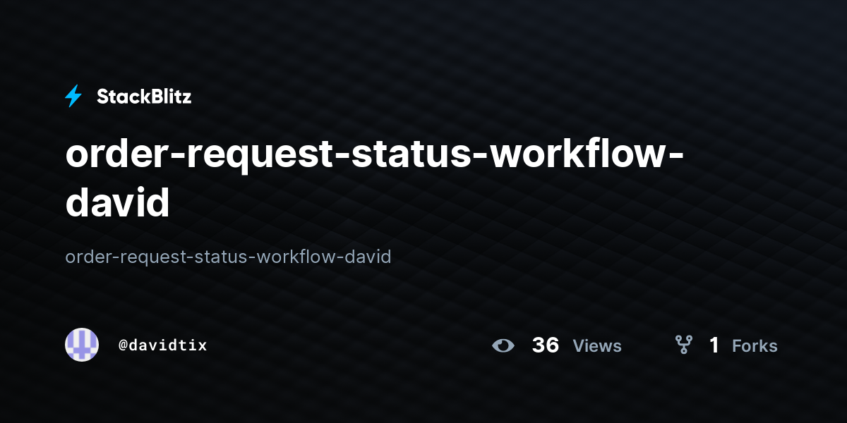 order-request-status-workflow-david - StackBlitz