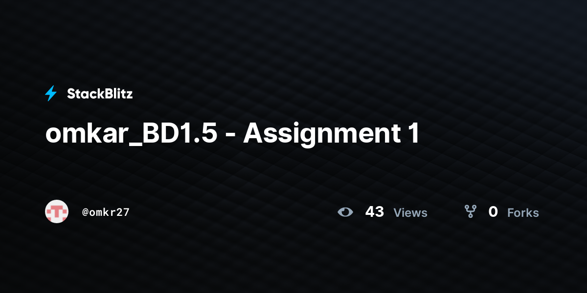 omkar_BD1.5 - Assignment 1 - StackBlitz