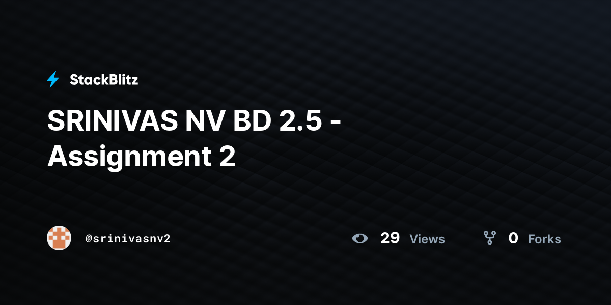 SRINIVAS NV BD 2.5 - Assignment 2 - StackBlitz