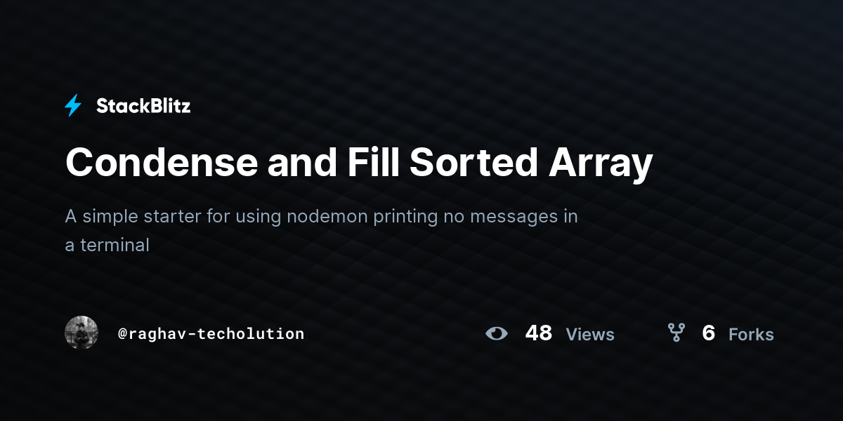 Condense and Fill Sorted Array - StackBlitz