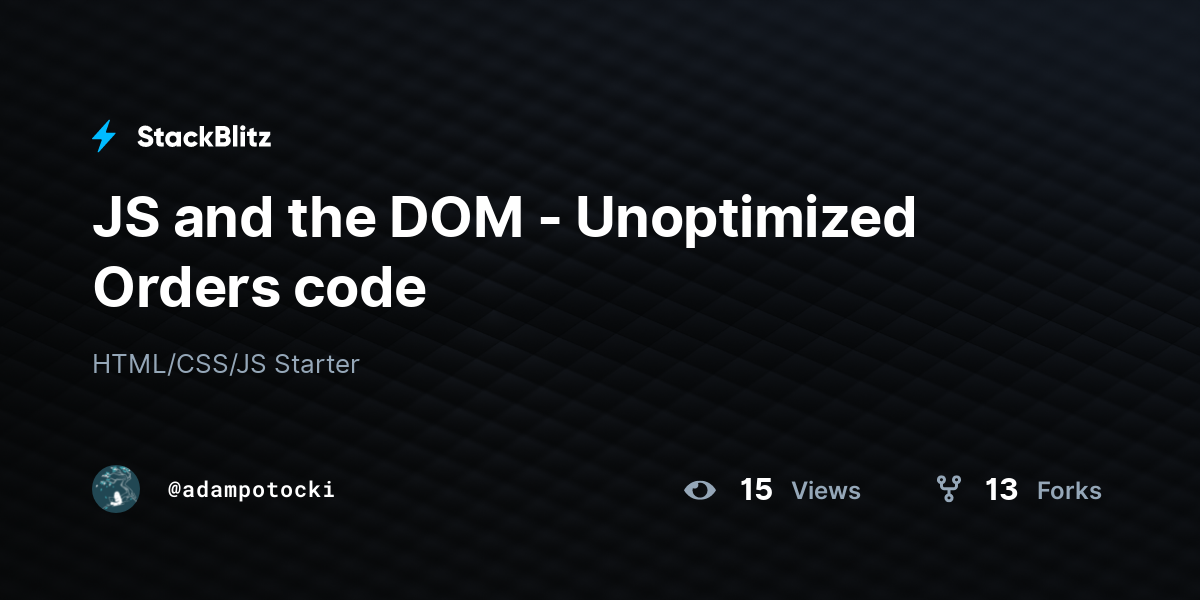 JS and the DOM - Unoptimized Orders code - StackBlitz