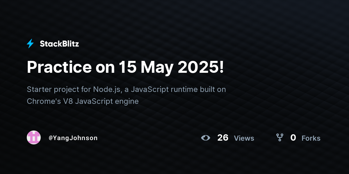 Practice on 15 May 2025! - StackBlitz