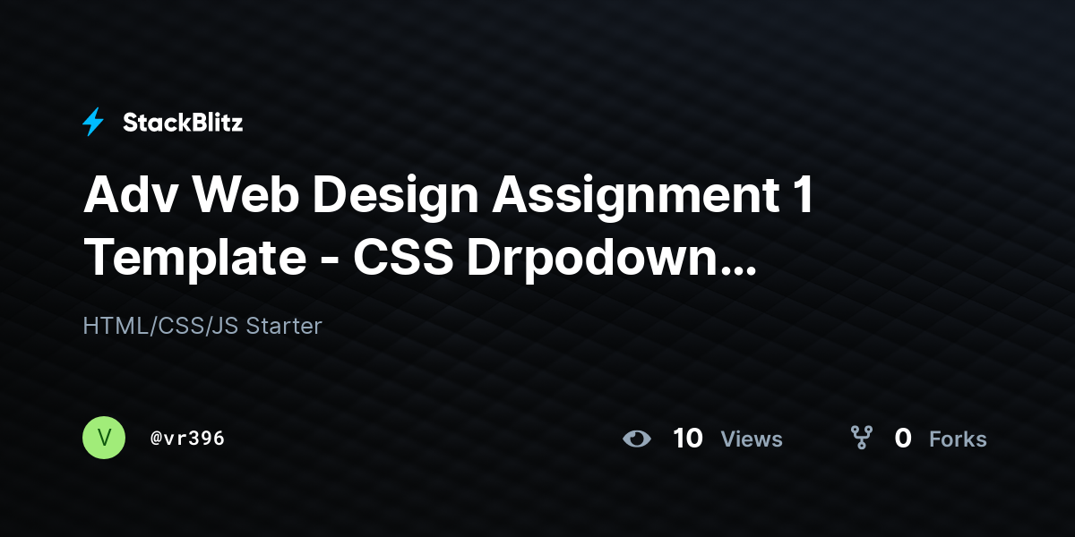 Adv Web Design Assignment 1 Template - CSS Drpodown Navigation (duplicated) - StackBlitz