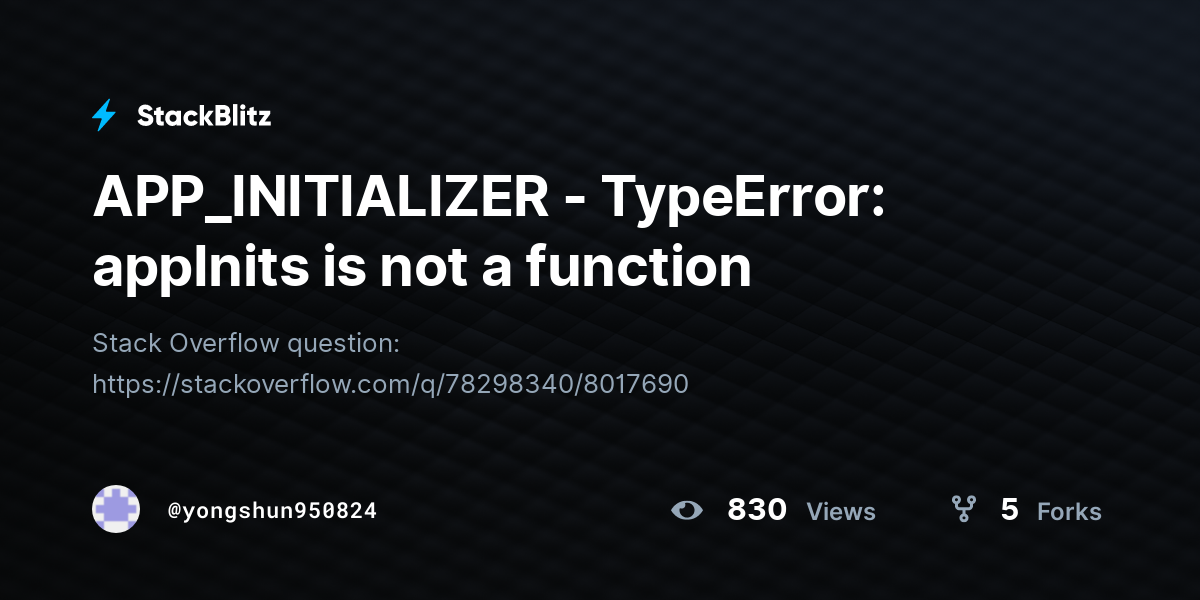 App Initializer Typeerror Appinits Is Not A Function Stackblitz