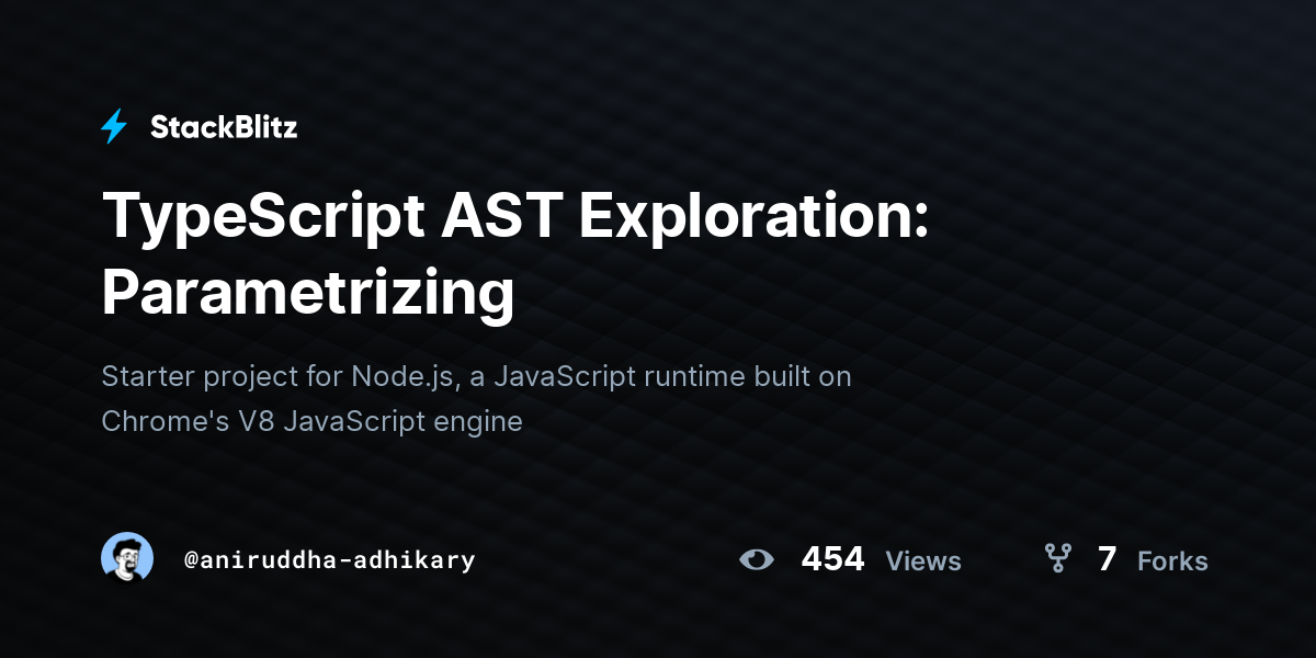 TypeScript AST Exploration: Parametrizing - StackBlitz