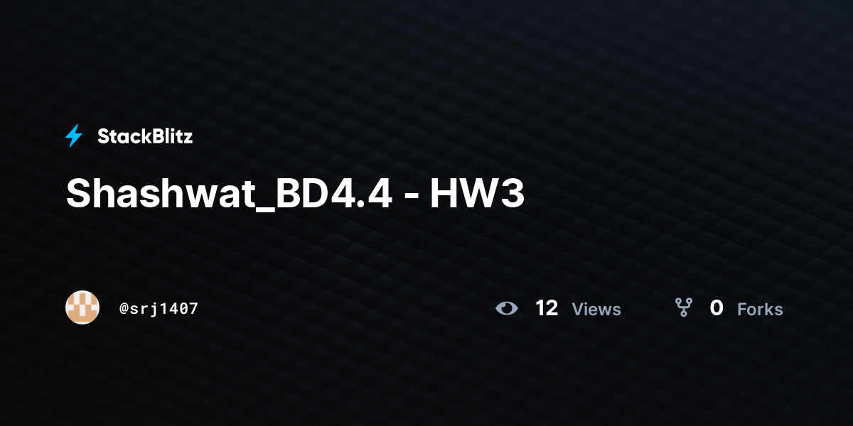 Shashwat_BD4.4 - HW3 - StackBlitz