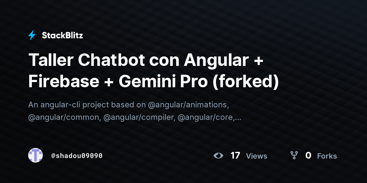 Taller Chatbot con Angular + Firebase + Gemini Pro (forked) - StackBlitz