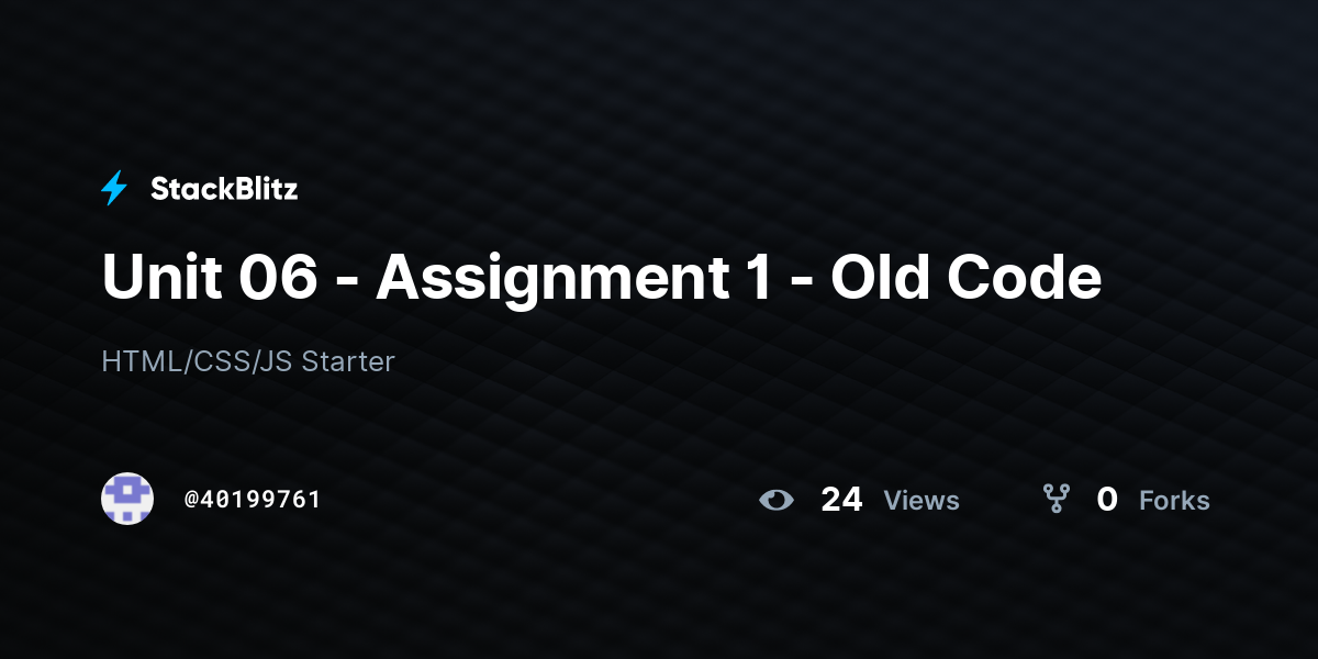 Unit 06 - Assignment 1 - Old Code - StackBlitz