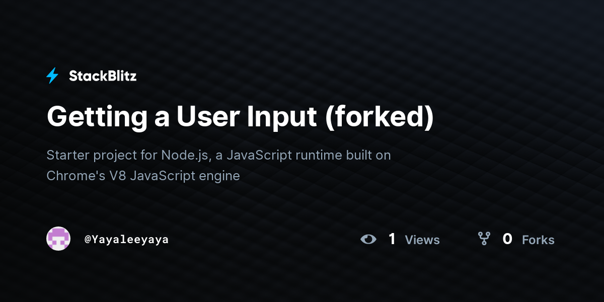 Getting a User Input (forked) - StackBlitz