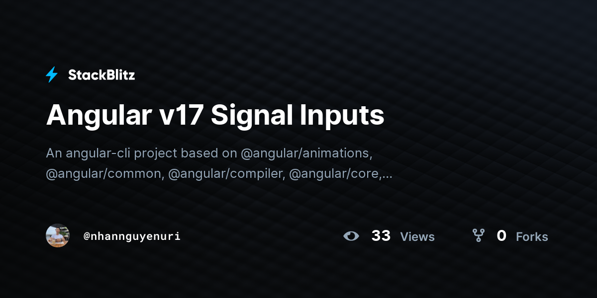 Angular v17 Signal Inputs - StackBlitz