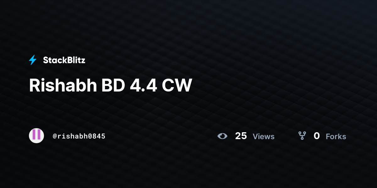 Rishabh BD 4.4 CW - StackBlitz