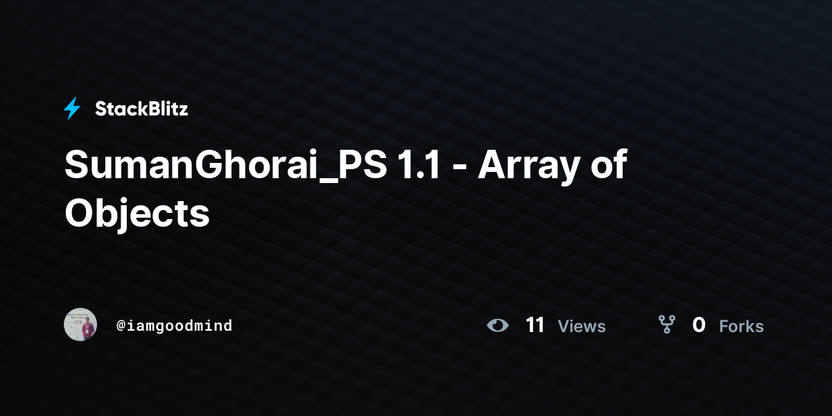 SumanGhorai_PS 1.1 - Array of Objects - StackBlitz