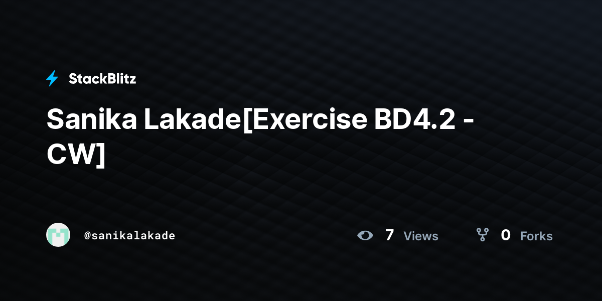 Sanika Lakade[Exercise BD4.2 - CW] - StackBlitz