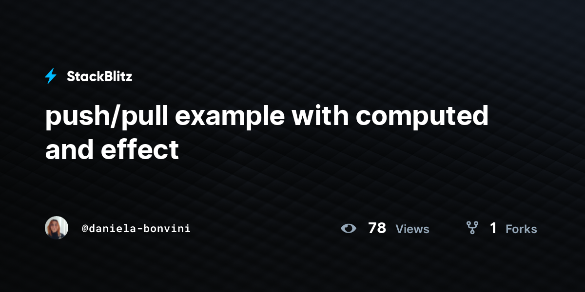 push/pull example with computed and effect - StackBlitz