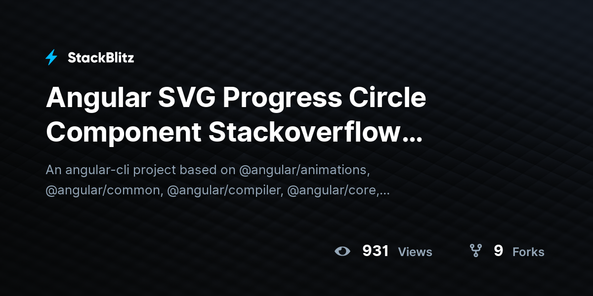 Angular SVG Progress Circle Component Stackoverflow Configure Animation (forked) - StackBlitz