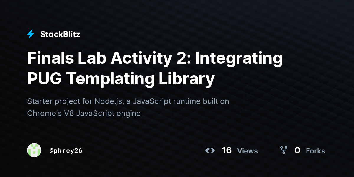 Finals Lab Activity 2: Integrating PUG Templating Library - StackBlitz