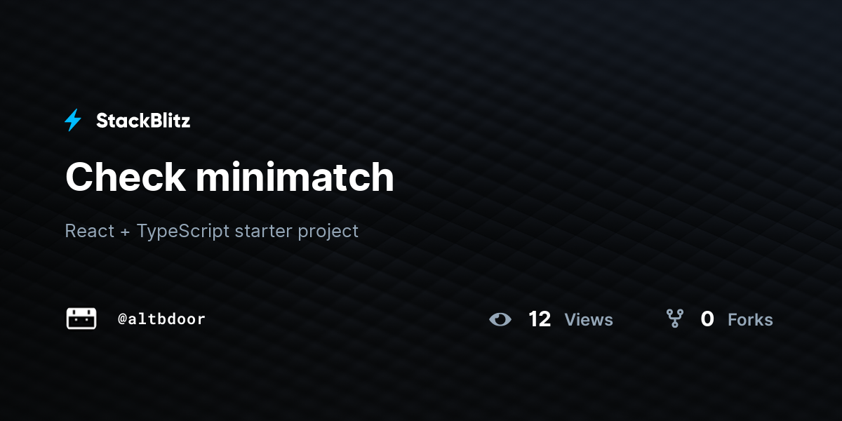 Check minimatch - StackBlitz