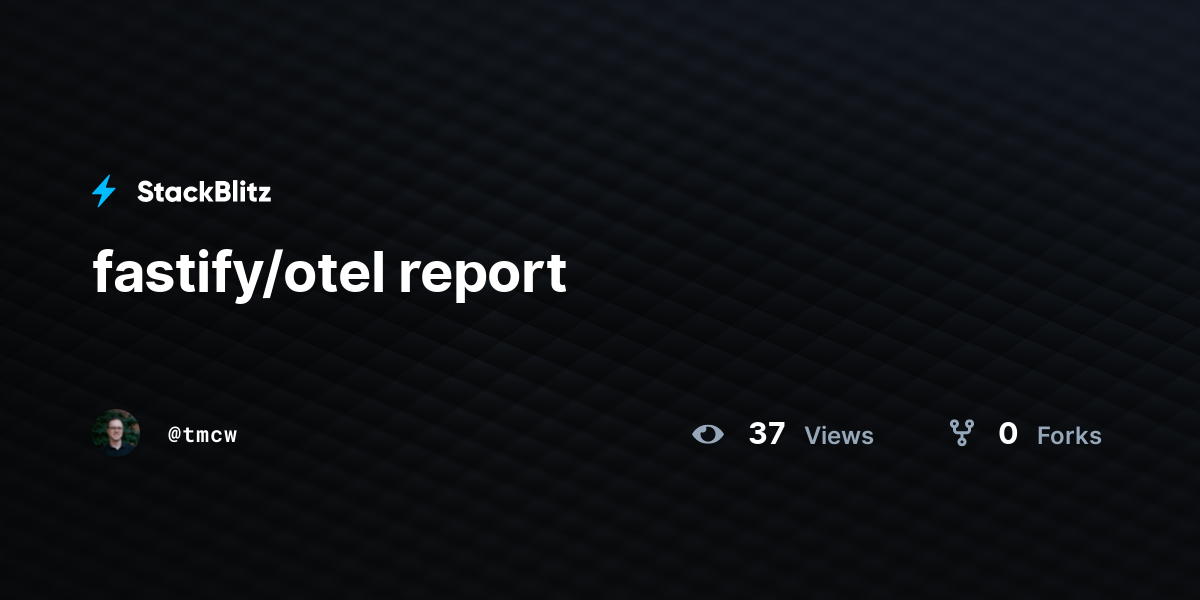 fastify/otel report - StackBlitz