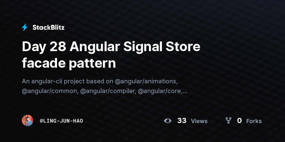 Day 28 Angular Signal Store facade pattern - StackBlitz