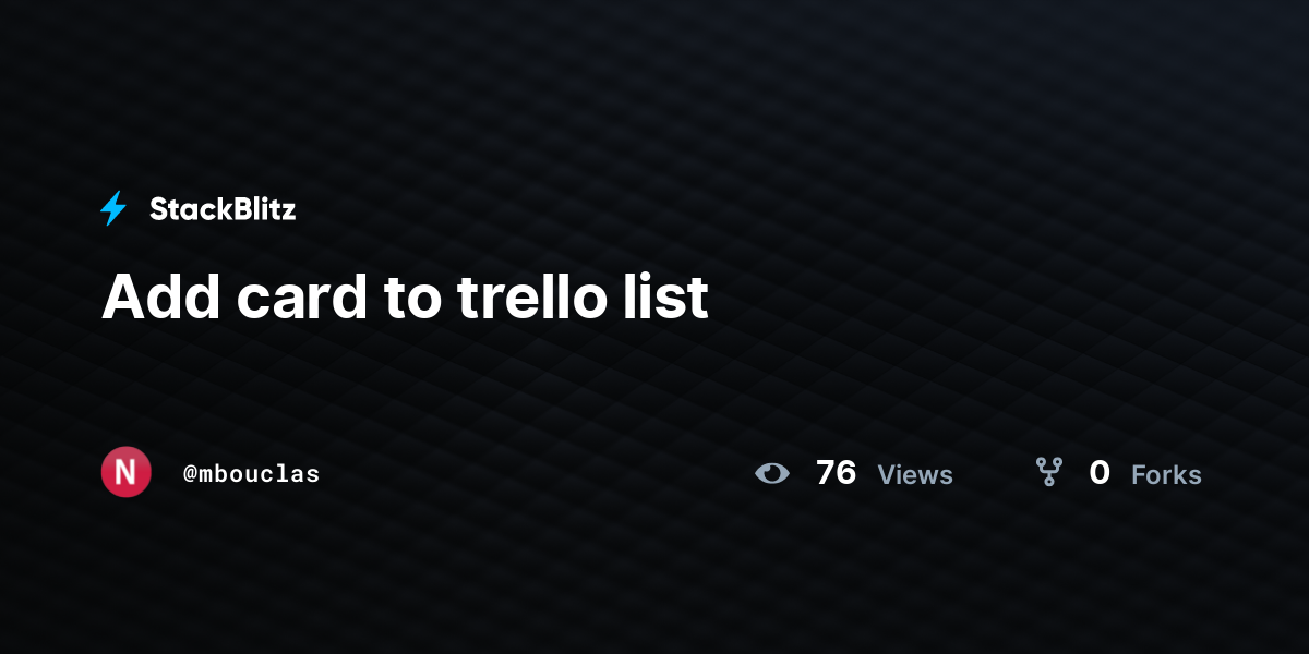 Add card to trello list - StackBlitz