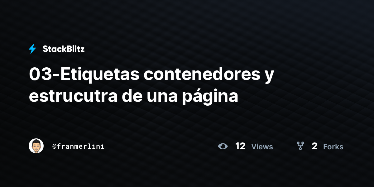 03-Etiquetas contenedores y estrucutra de una página - StackBlitz
