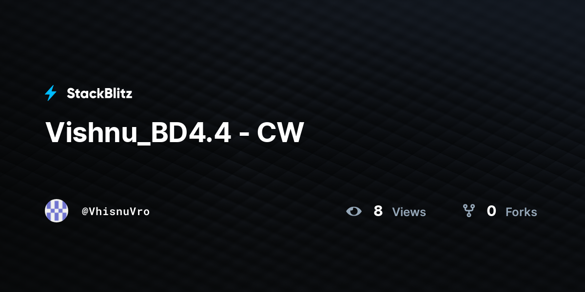 Vishnu_BD4.4 - CW - StackBlitz