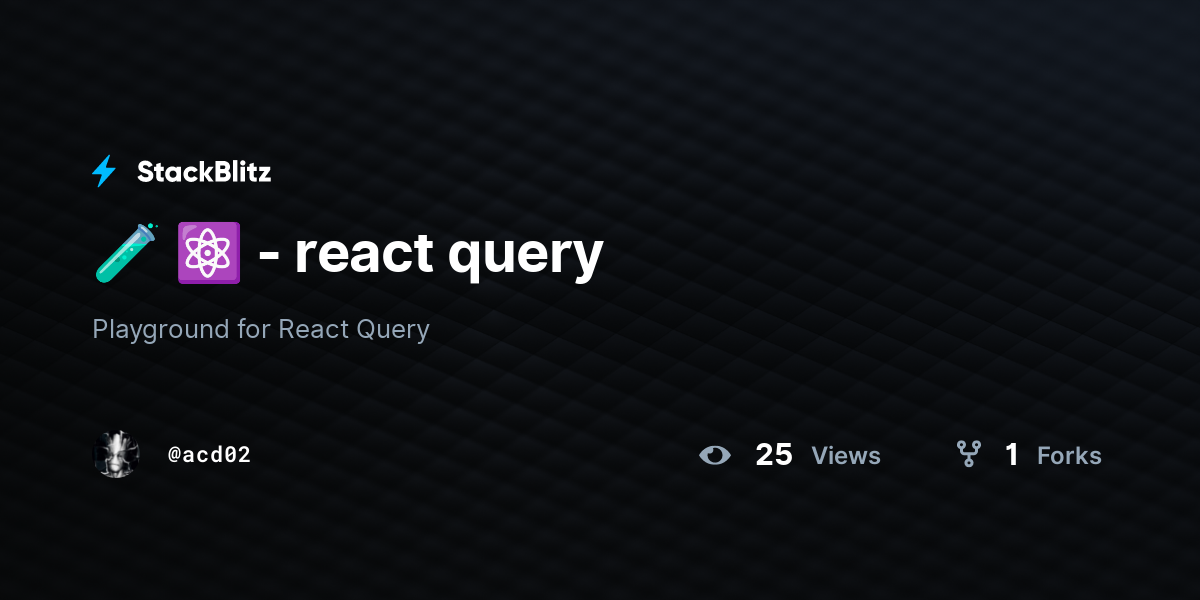 🧪 ⚛️ - react query - StackBlitz