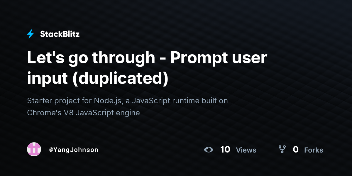 Let's go through - Prompt user input (duplicated) - StackBlitz