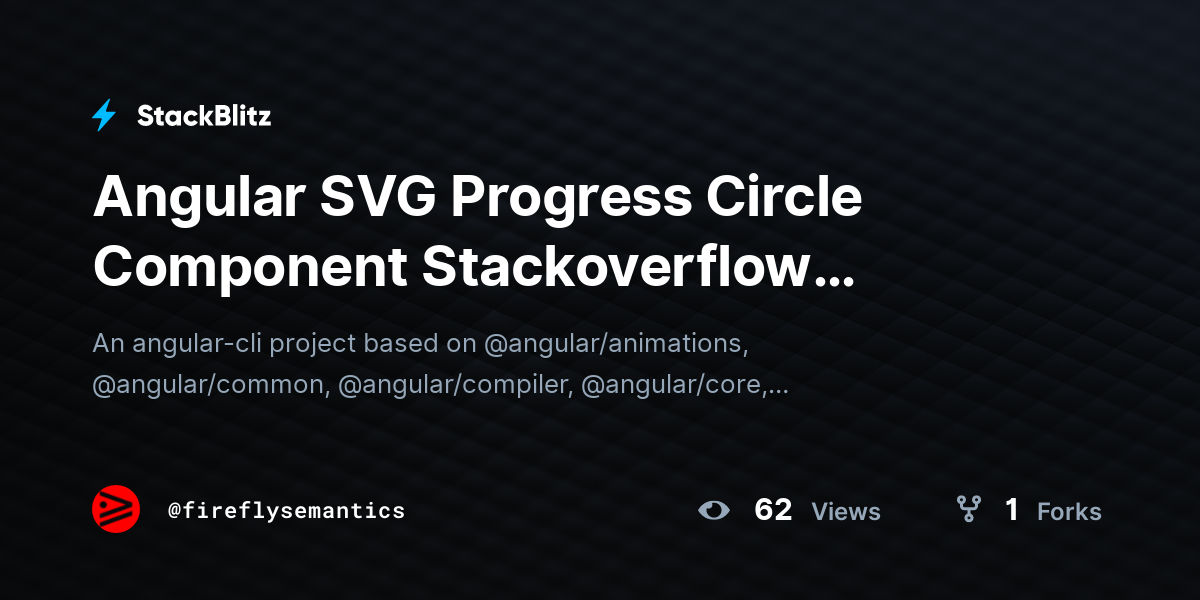 Angular SVG Progress Circle Component Stackoverflow Animation Trigger Question Fork 1 - StackBlitz