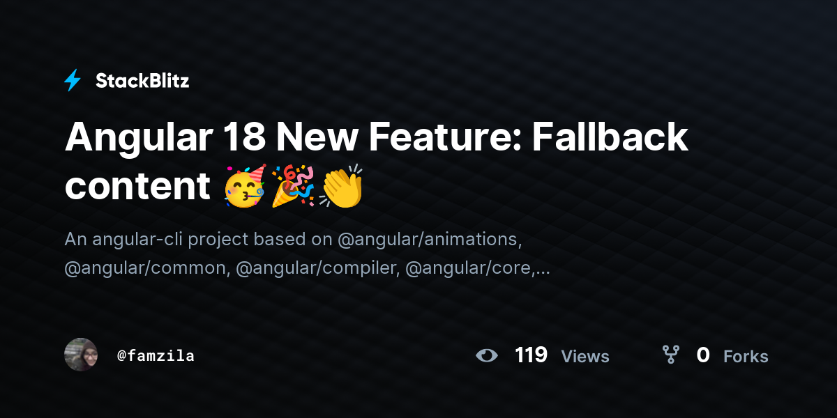 Angular 18 New Feature: Fallback content 🥳🎉👏 - StackBlitz
