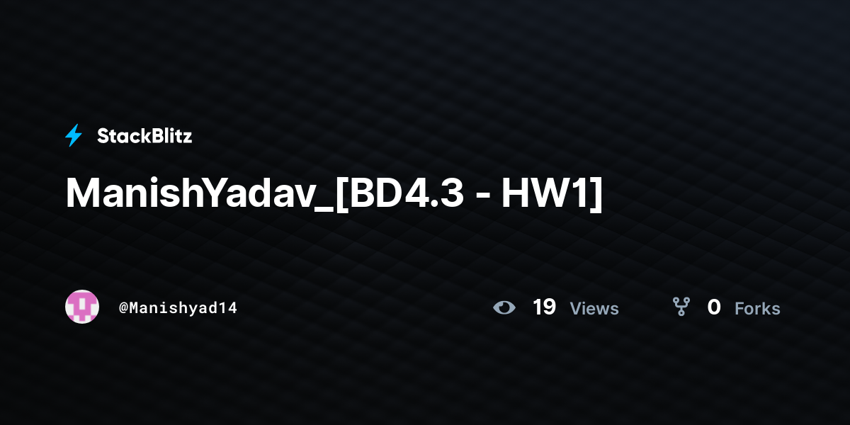 ManishYadav_[BD4.3 - HW1] - StackBlitz