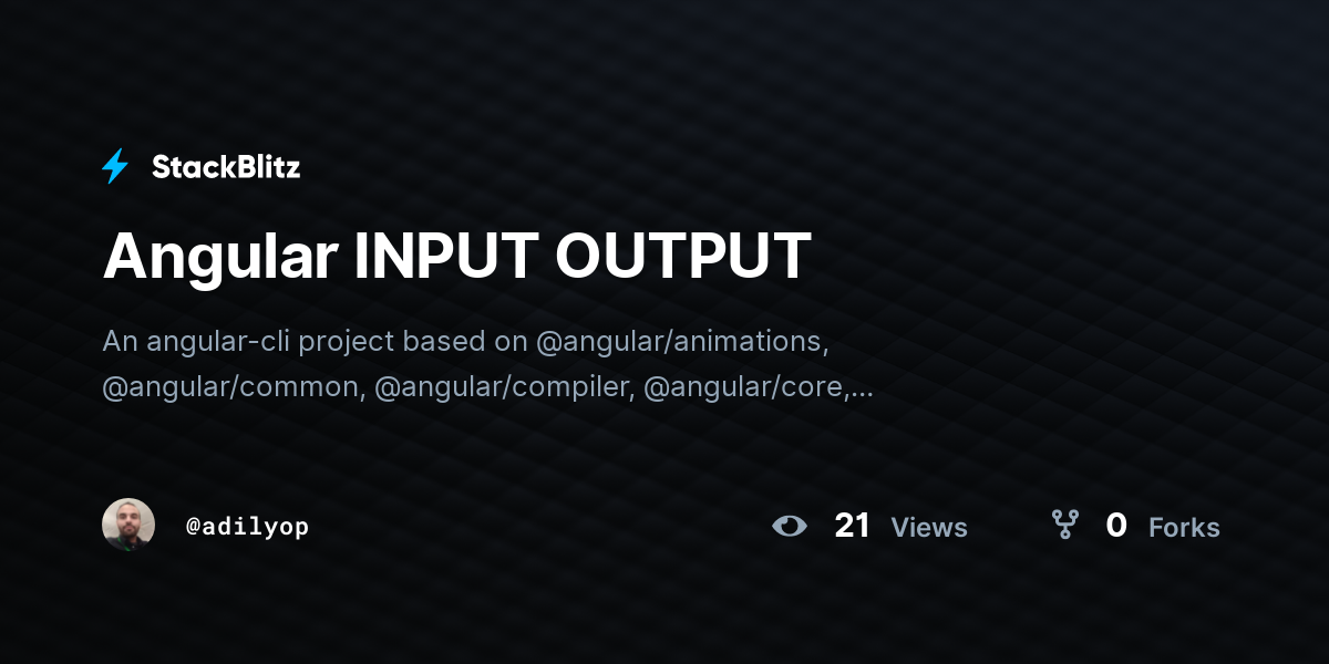 Angular INPUT OUTPUT - StackBlitz