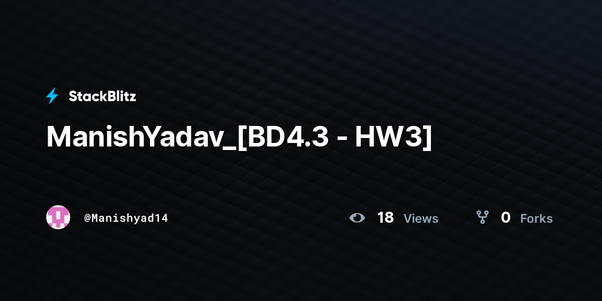 ManishYadav_[BD4.3 - HW3] - StackBlitz