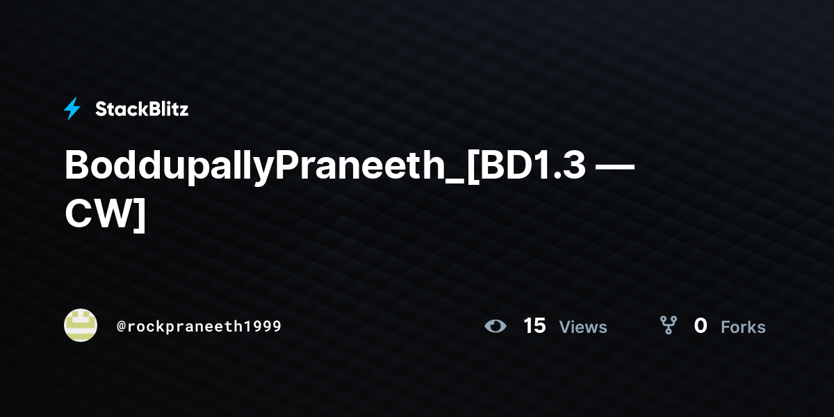 BoddupallyPraneeth_[BD1.3 — CW] - StackBlitz