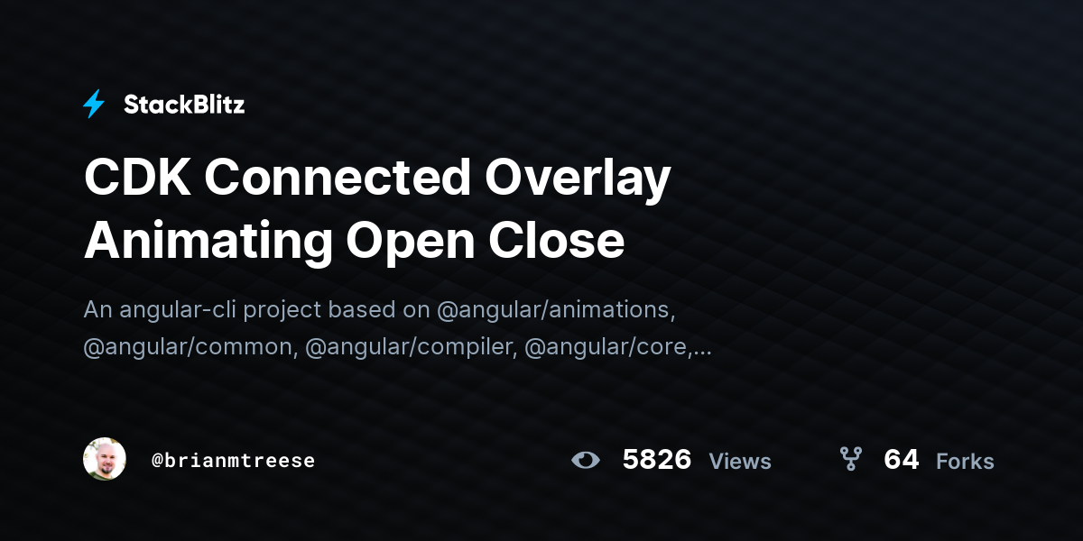 CDK Connected Overlay Animating Open Close - StackBlitz