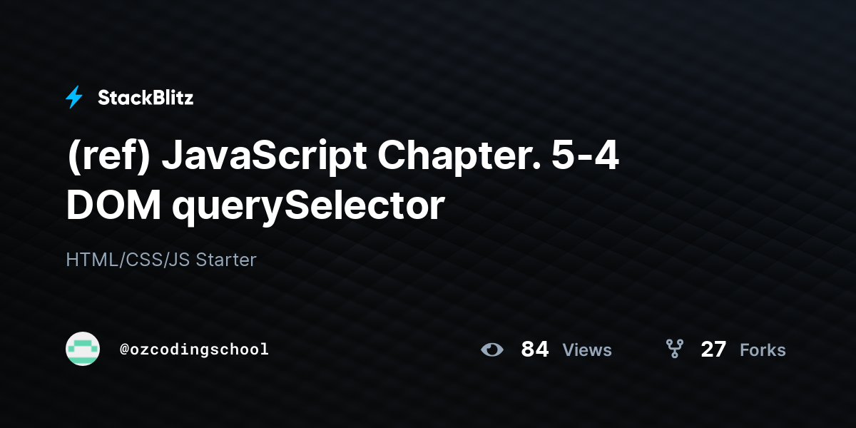 (ref) JavaScript Chapter. 5-4 DOM querySelector - StackBlitz