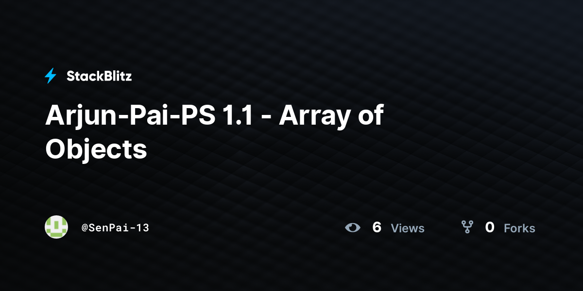 Arjun-Pai-PS 1.1 - Array of Objects - StackBlitz